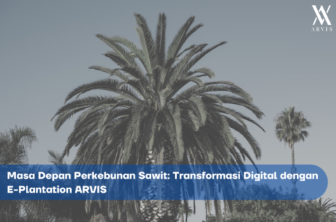 Masa Depan Perkebunan Sawit: Transformasi Digital dengan E-Plantation ...
